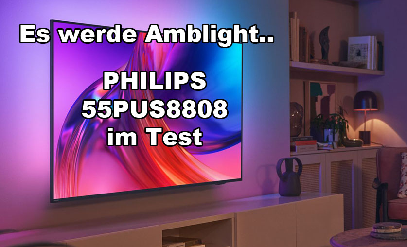 Der Philips "The One" 55PUS8808/12 im Test - Produkttest24.com ...