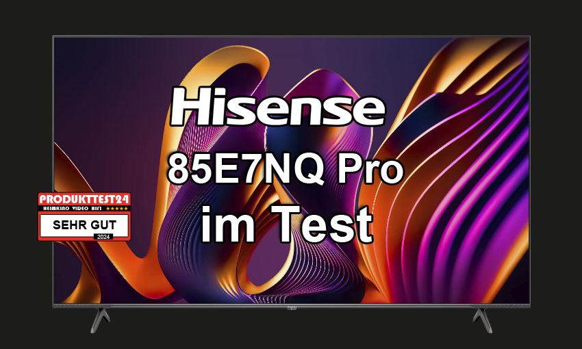 Hisense 85E7NQ Pro im Test - Produkttest24.com - aktuelle Fernseher im ...